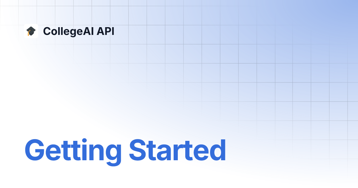 Getting Started | CollegeAI API Getting Started | CollegeAI API
